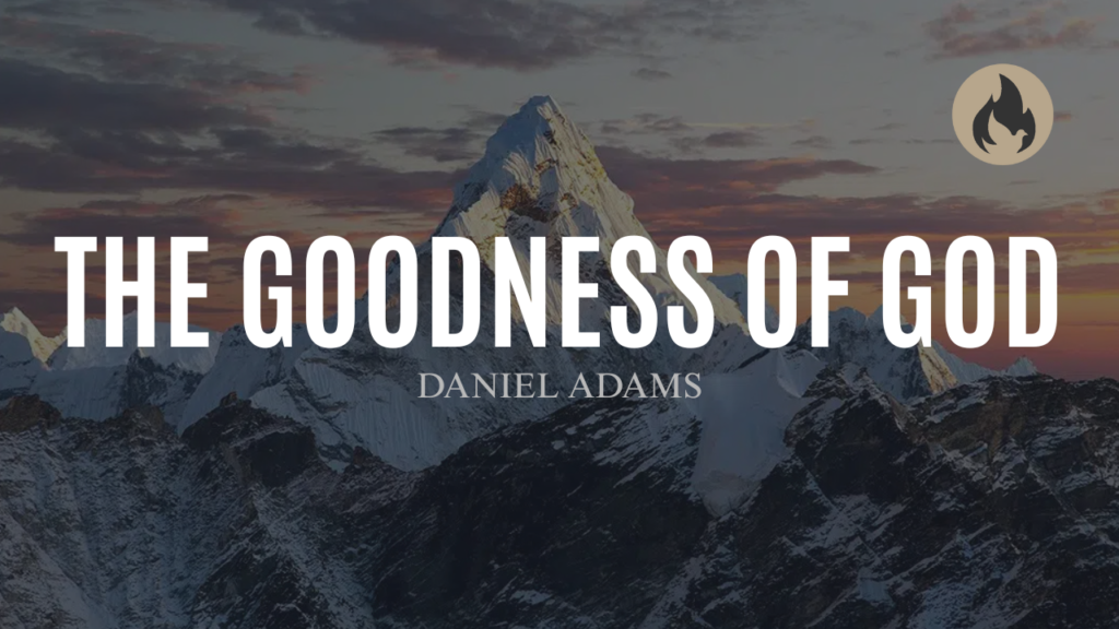 The Goodness of God – Good News Worldwide Ministries